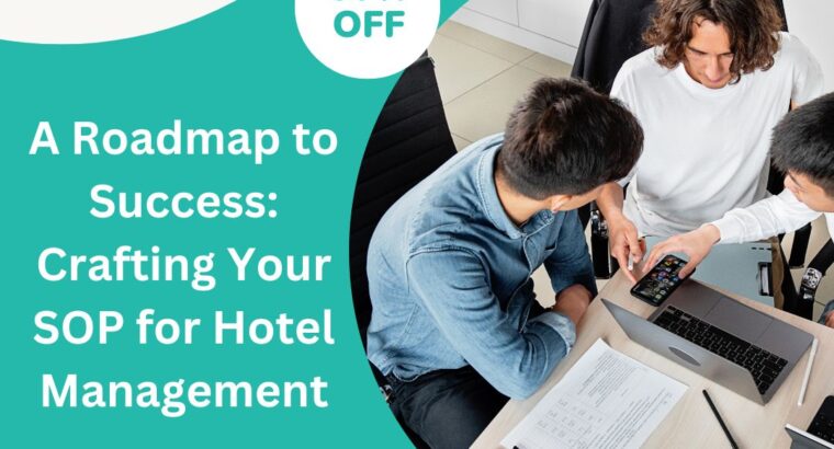 A Roadmap to Success: Crafting Your SOP for Hotel Management | Quick Market
